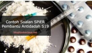 Contoh Soalan Ujian SPiER Pembantu Antidadah S1